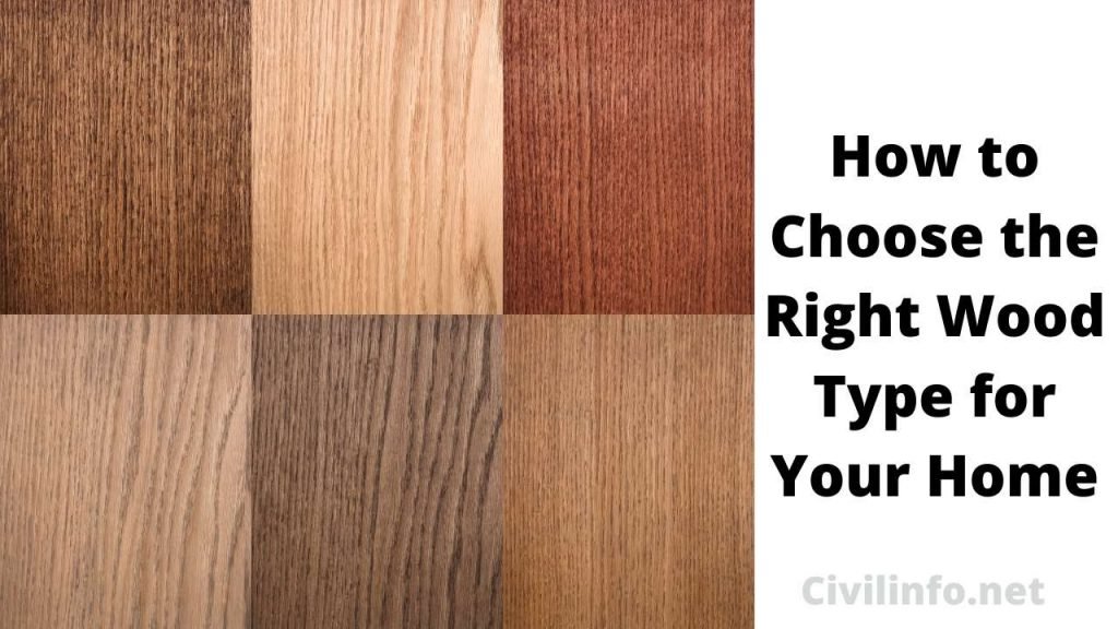 How To Choose The Right Wood Type For Your Home - Civil Info How To Choose The Right Wood Type For Your Home - Civil Info
